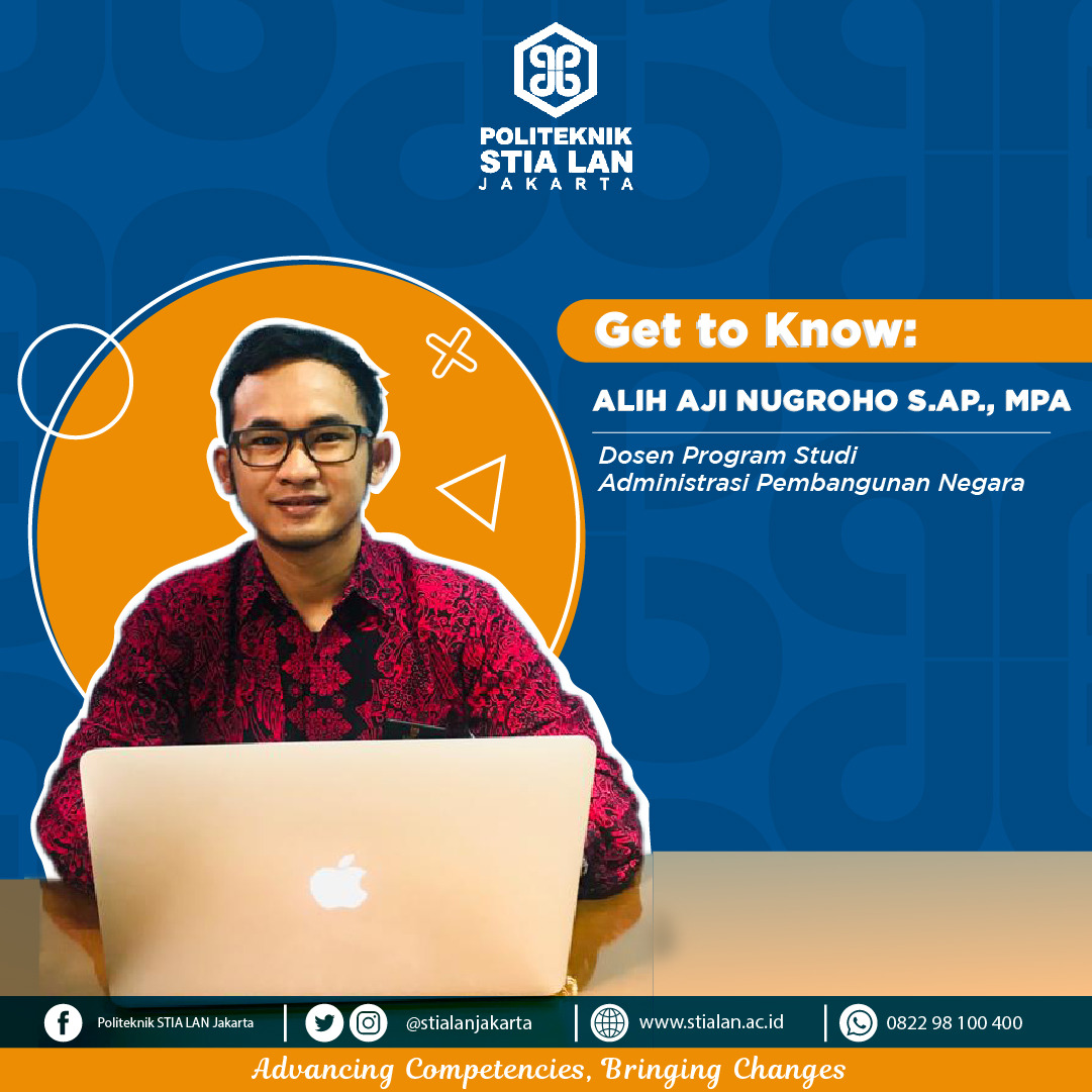 Get To Know : Alih Aji Nugroho, SAP., MAP – Politeknik STIA LAN Jakarta